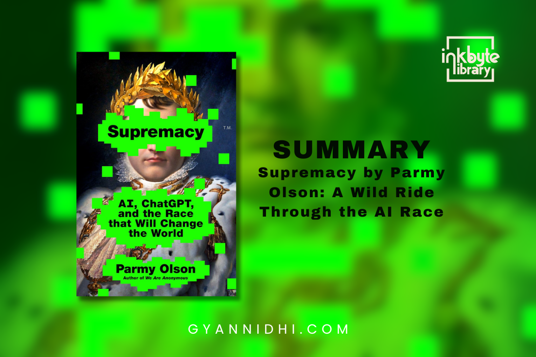 Supremacy By Parmy Olson: A Wild Ride Through The AI Race » InkByte Library